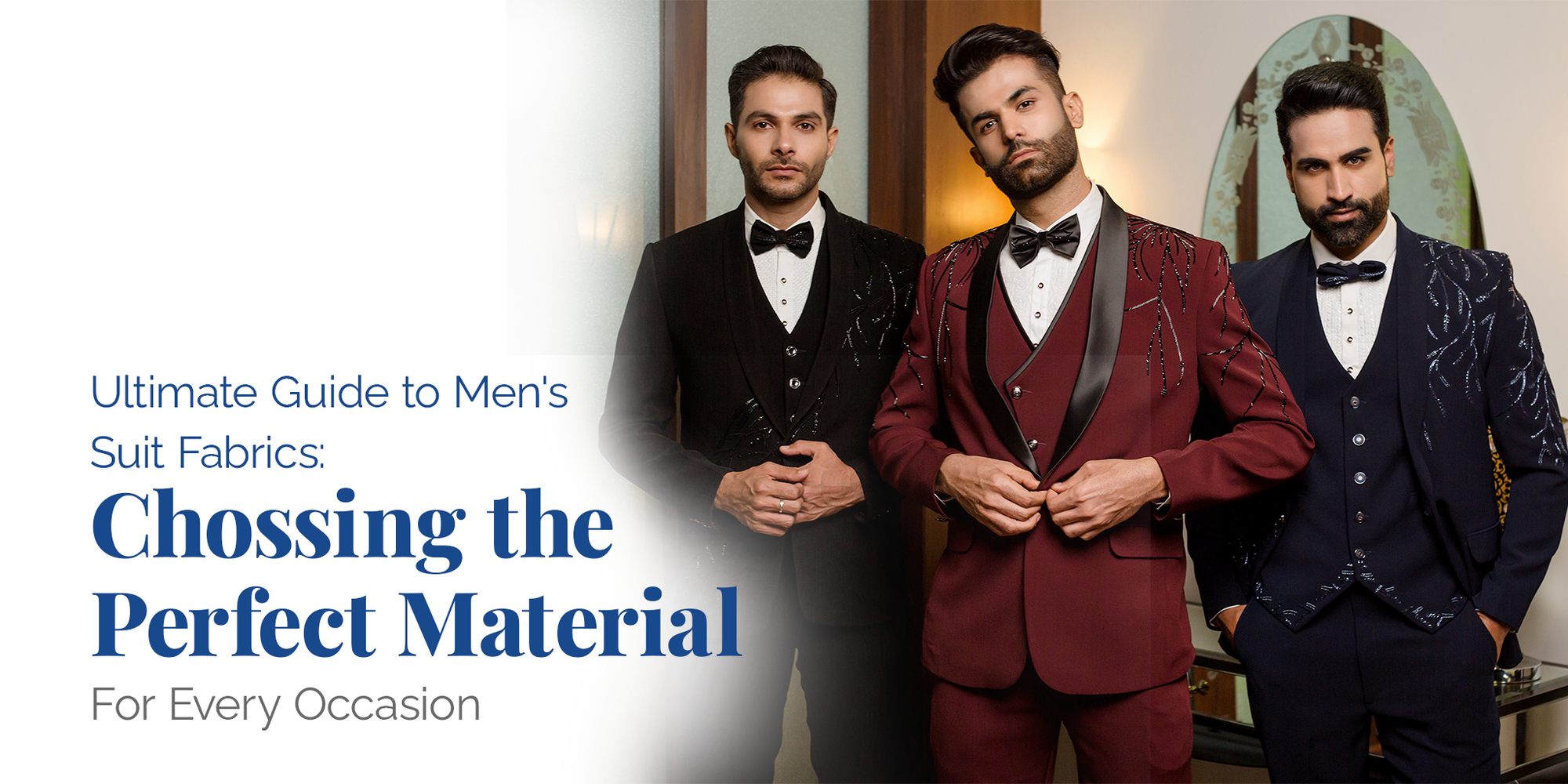 Ultimate Guide to Men's Suit Fabrics: Choosing the Perfect Material fo