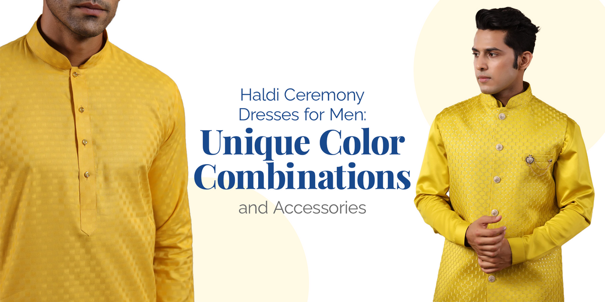 Haldi Ceremony Dresses for Men: Unique Color Combinations and Accessor