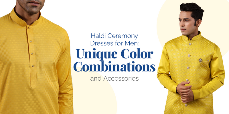 Haldi Ceremony Dresses for Men: Unique Color Combinations and Accessor